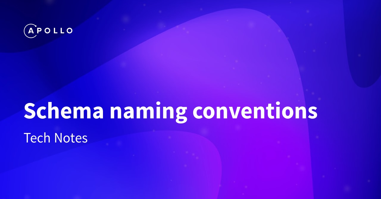Schema naming conventions - Apollo GraphQL Docs Schema naming conventions - Apollo GraphQL Docs